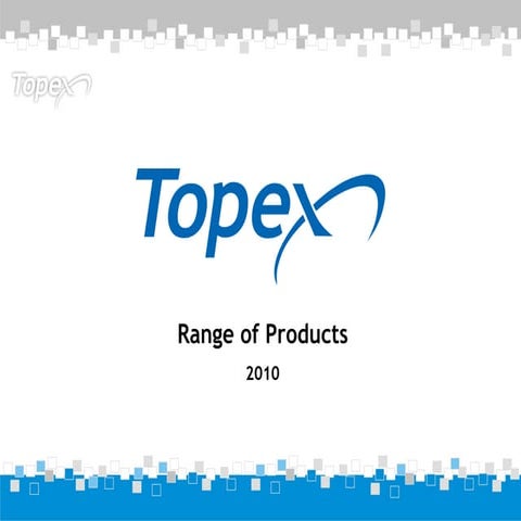 Topex Company Profile & Range Of Products 2010 | PPT