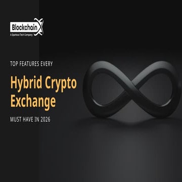 Top Features Every Hybrid Crypto Exchange Must Have in 2026.pptx