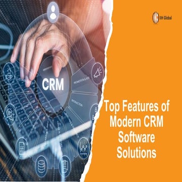 Top Features of Modern CRM Software Solutions | PPT