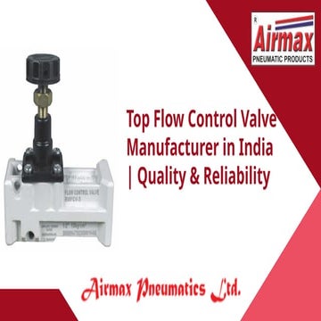 Top Flow Control Valve Manufacturer in India Quality & Reliability.pptx ...