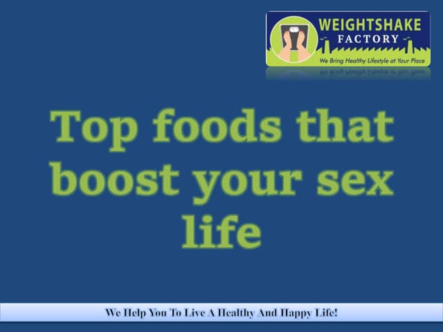 Top Foods That Boost Your Sex Life Ppt