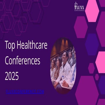 Explore the Future of Health: Top Healthcare Conferences 2025 | PPT