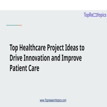 Top Healthcare Project Ideas to Drive Innovation and Improve Patient ...