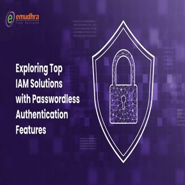 Exploring Top IAM Solutions with Passwordless Authentication Features | PDF
