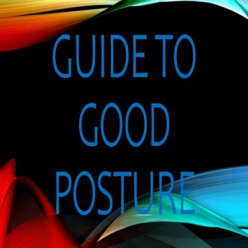 HOW TO MAINTAIN GOOD POSTURE. | PPTX