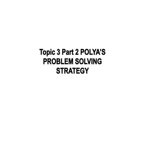 Polya’s 4-steps in Problem Solving.pptx