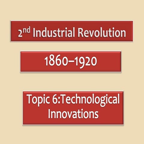 Topic 6-technological-advances-Industrial-Revolution | PPT