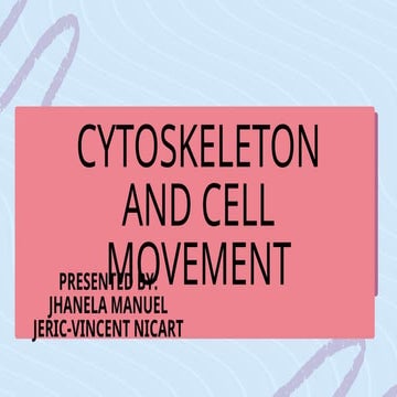 TOPIC-9-CYTOSKELETON-AND-CELL-MOVEMENT-1.pptx