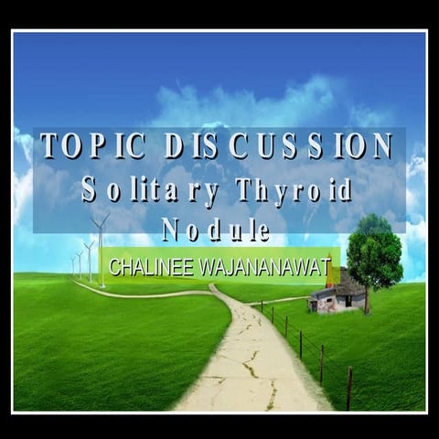 Solitary Thyroid Nodule Ppt