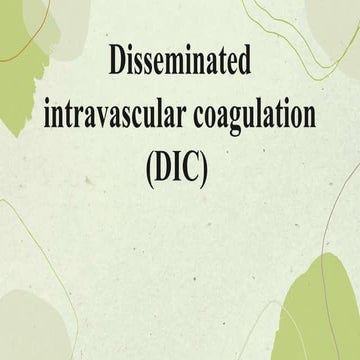 Topic - DIC ( .Disseminated intravascular coagulation)pptx | PPTX