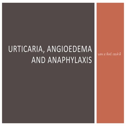 Topic urticaria, angioedema and anaphylaxis final | PPT
