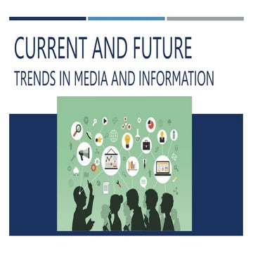 Topic 1 - Current and future trends in media and information.pptx