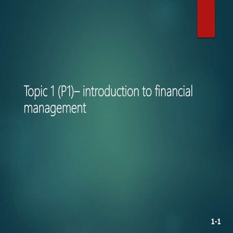 TOPIC 1- Part 1 _Overview of Financial Management.pptx