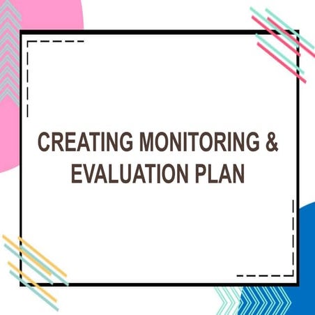 Topic 10 Creating Monitoring And Evaluation Plan Ashguifile Pptx