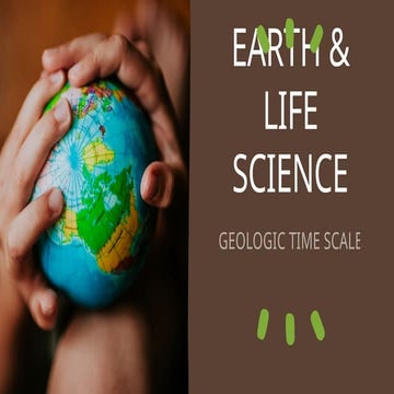 TOPIC 13 (GEOLOGIC TIME SCALE) a topic on Earth and Life Science | PPT