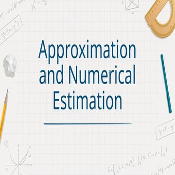Topic 14: Approximate Values and Numerical Estimation.pptx