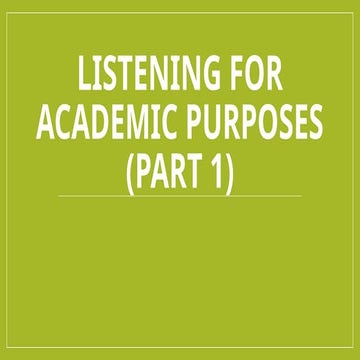 [Topic 1] Listening for Academic Purposes (Part 1).pptx