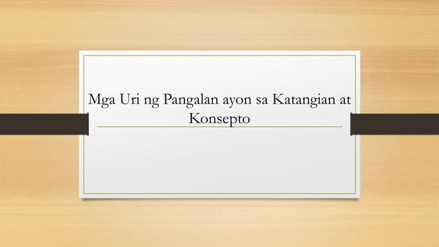 Tatlong Uri ng Pangngalang Pambalana - Tahas, Basal at Lansakan | PPTX