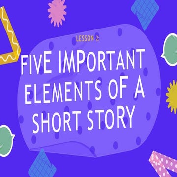 Topic 2 - Elements of a Short Story.pptx