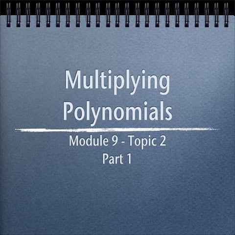 Topic 2 multiplying polynomials - part 1 | PPT