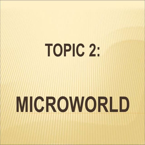topic2_microworld.pptbbbbbbryusivigigvivo | PPT