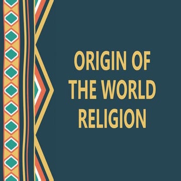 TOPIC 2 ORIGIN OF THE WORLD RELIGION.pptx | Christianity | Religion ...