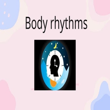 TOPIC 3- BODY RHYTHMS. (unit 2).pptx