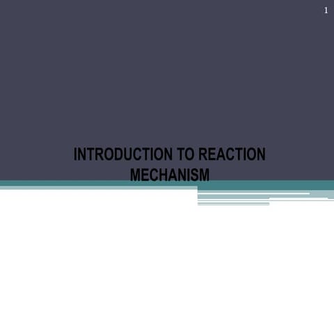 Topic 3 Introduction to Reaction Mechanism (1).pptx