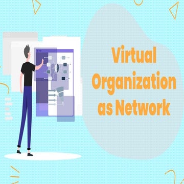 Topic 4 - ORGANIZING- virtual organizations.pptx