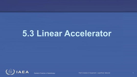 LINAC- LINEAR ACCELERATOR | PPT