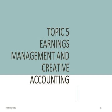 TOPIC 5_PART 2_CREATIVE ACCOUNTING_MOTIVES AND RELATED THEORIES ...