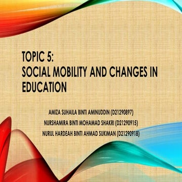 TOPIC 5 SOCIAL MOBILITY AND CHANGES IN EDUCATION (FULL).pptx