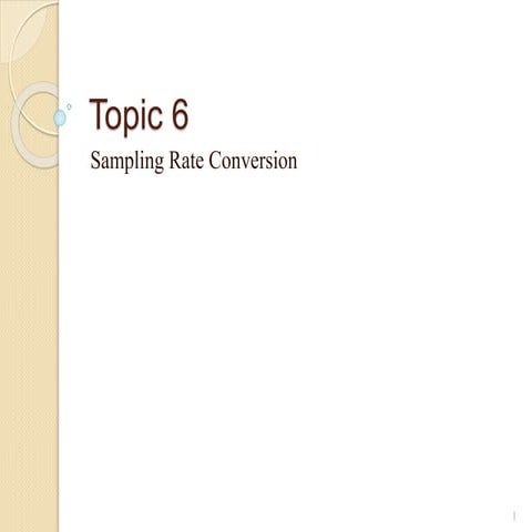 Topic 6 Sampling Rate Conversion (std).pdf