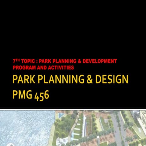 Topic 7 park planning process & development program and activities | PPTX