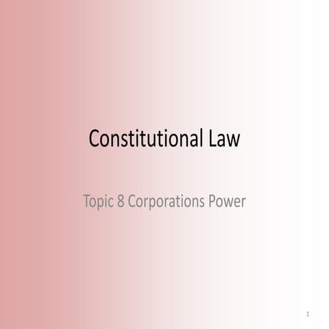 Constitutional Law - Corporations power | PPTX