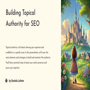 Collaborator.pro - Building Topical Authority in SEO: A Guide by Dani Leitner | PPT