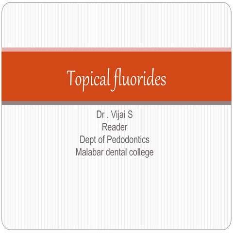 Topicalfluorides | PPTX