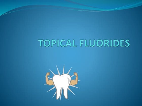 Topical fluorides in dentistry | PPTX | Dental Health | Diseases and ...