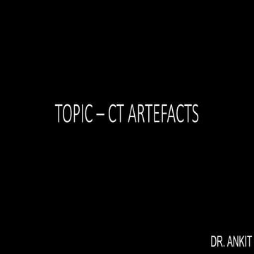 TOPIC – CT ARTEFACTS about imp artefacts.pptx