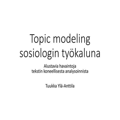 Topic modeling sosiologin työkaluna | PPTX