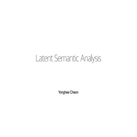 Topic Modeling Latent Semantic Analysis Yonghee Cheon Ppt