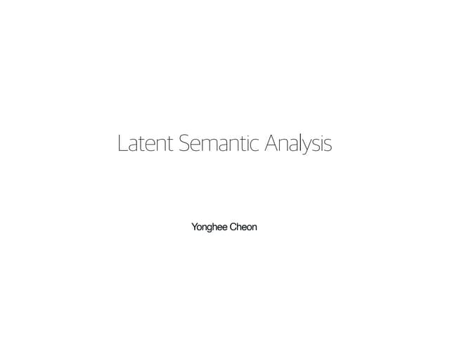 Topic Modeling Latent Semantic Analysis Yonghee Cheon Ppt