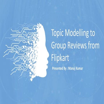 Topic Modelling to Group Reviews from Flipkart | PPTX