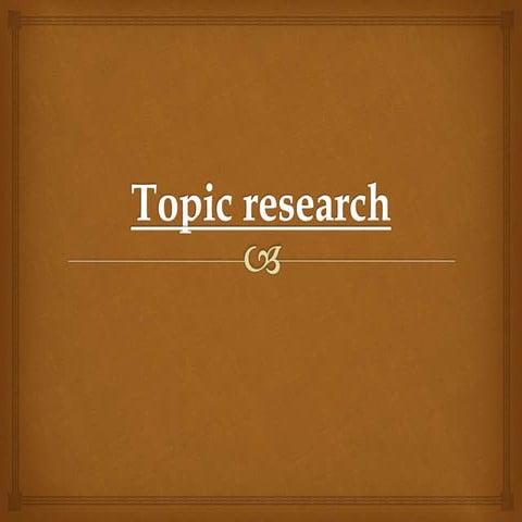 Topic research | PPT