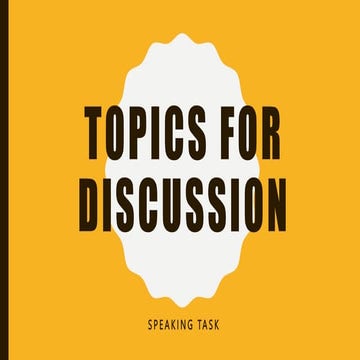 Topics for discussion: Speaking task for A2+/ B1 learners | POTX