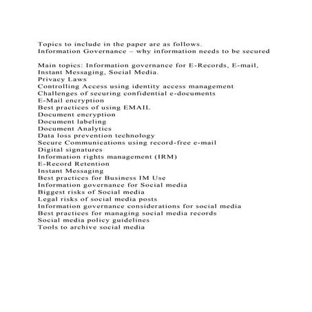 Topics to include in the paper are as follows.Information Govern.docx