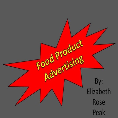 Food Product Advertising: Elizabeth Rose Peak | PPTX