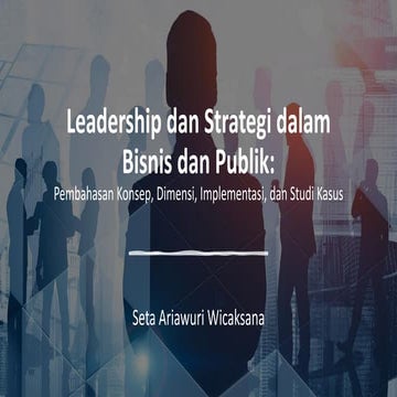 Topik 13 Kepemimpinan dalam Pengambilan Keputusan Bisnis dan Kebijakan ...