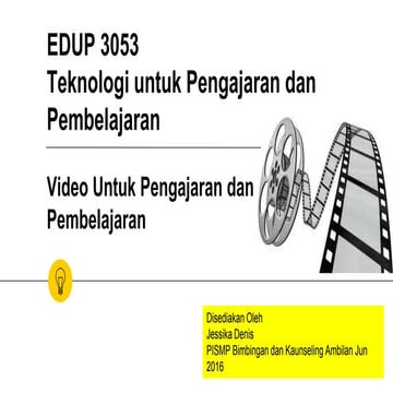 Topik 6 Video Untuk Pengajaran dan Pembelajaran | PPTX