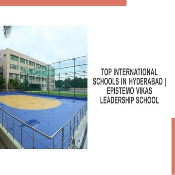 Top International Schools in Hyderabad Epistemo Vikas Leadership School ...